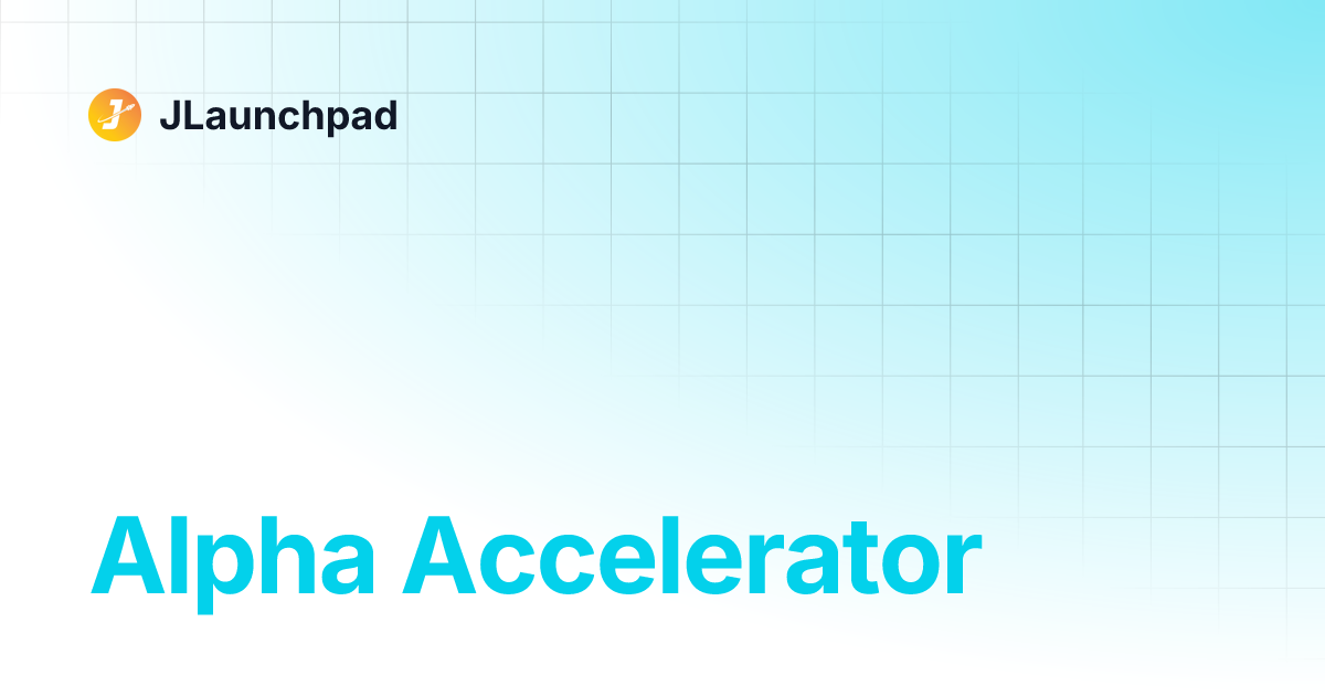 Alpha Accelerator | JLaunchpad