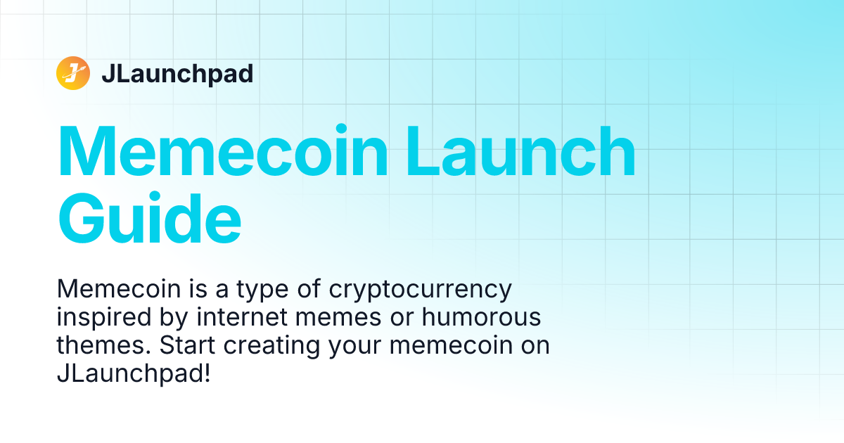 Memecoin Launch Guide | JLaunchpad